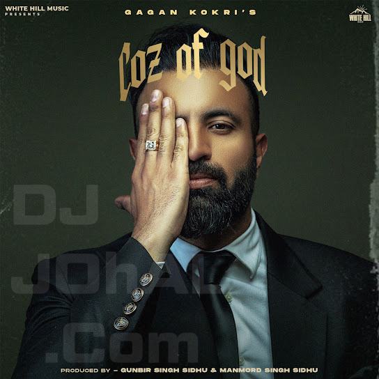Coz Of God by Gagan Kokri | Songs Download & Play - NowSongs.com