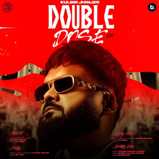 Double Dose by Kulbir Jhinjer | Songs Download & Play - NowSongs.com